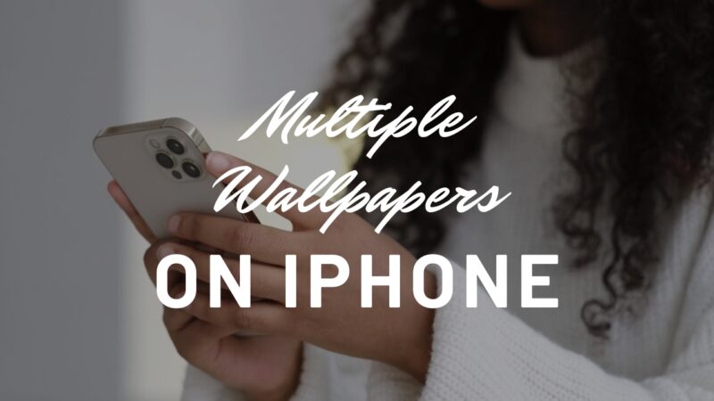 How to Set Multiple Wallpapers on iPhone - Quick and Easy - Wallpapers